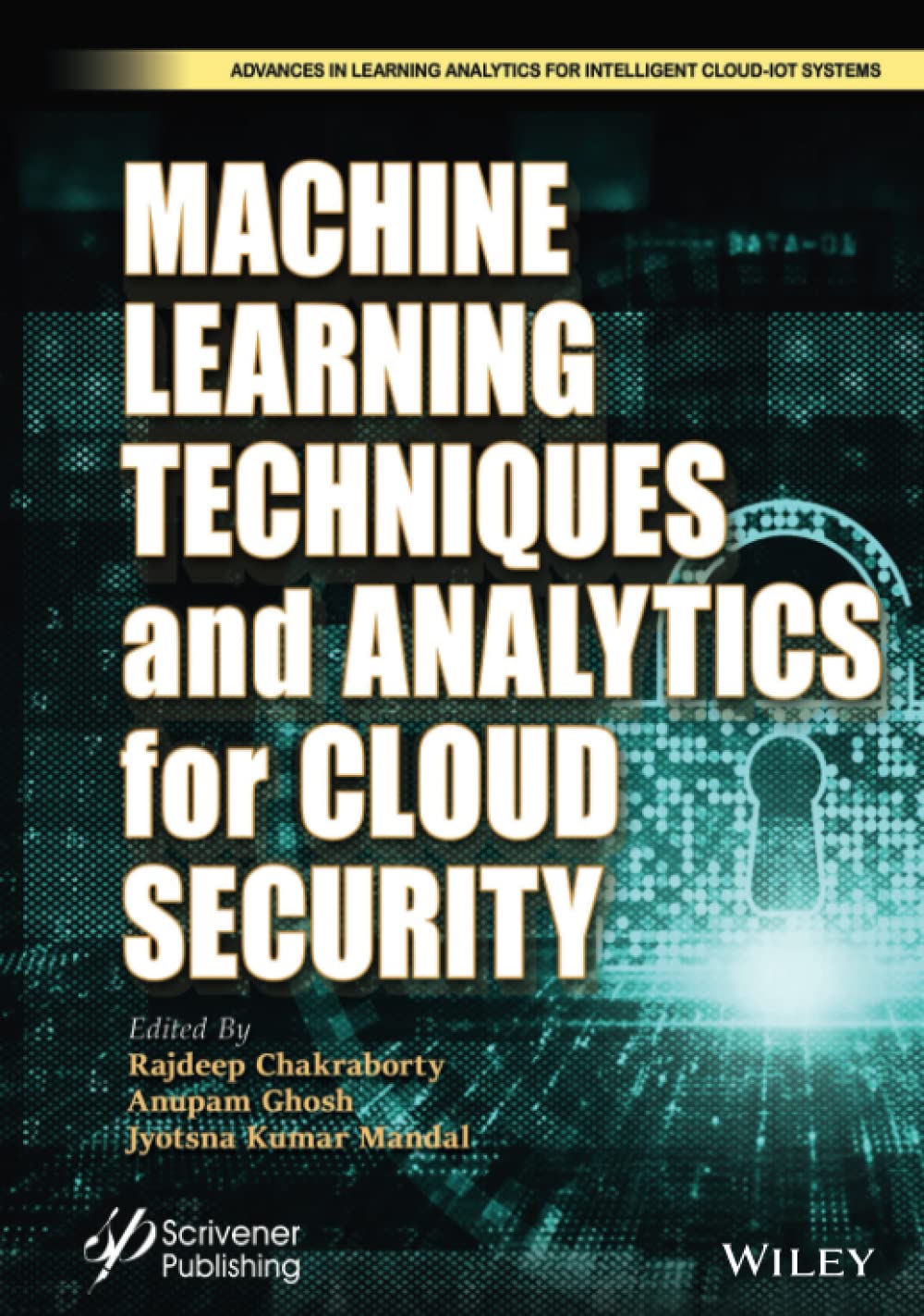 Machine Learning Techniques and Analytics for Cloud Security (Advances in Learning Analytics for ...