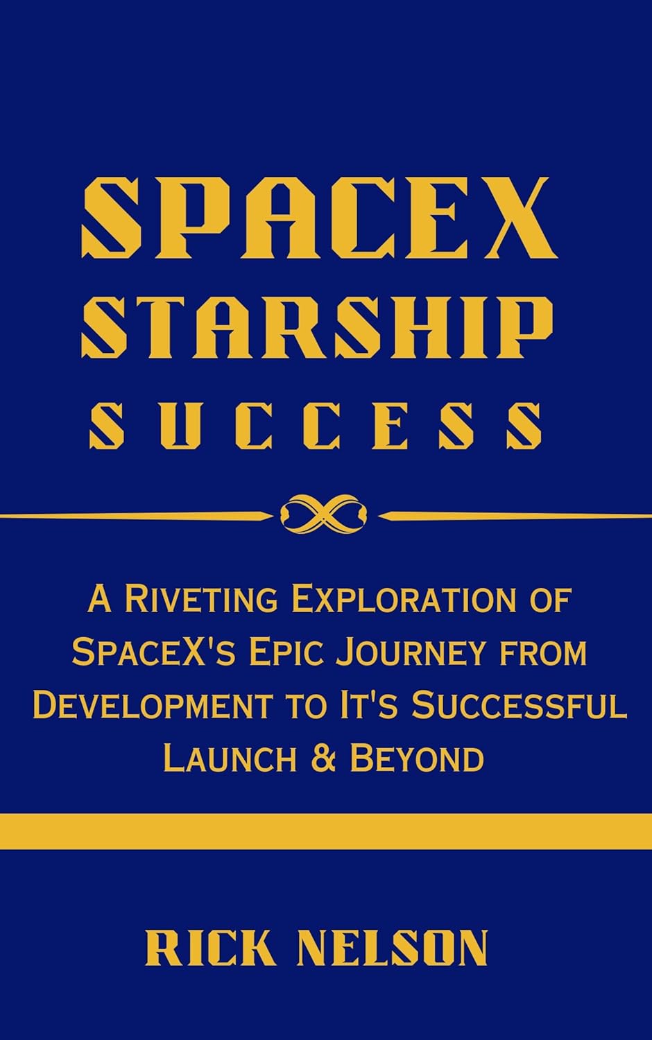 SpaceX Starship Success: A Riveting Exploration of SpaceX's Epic ...