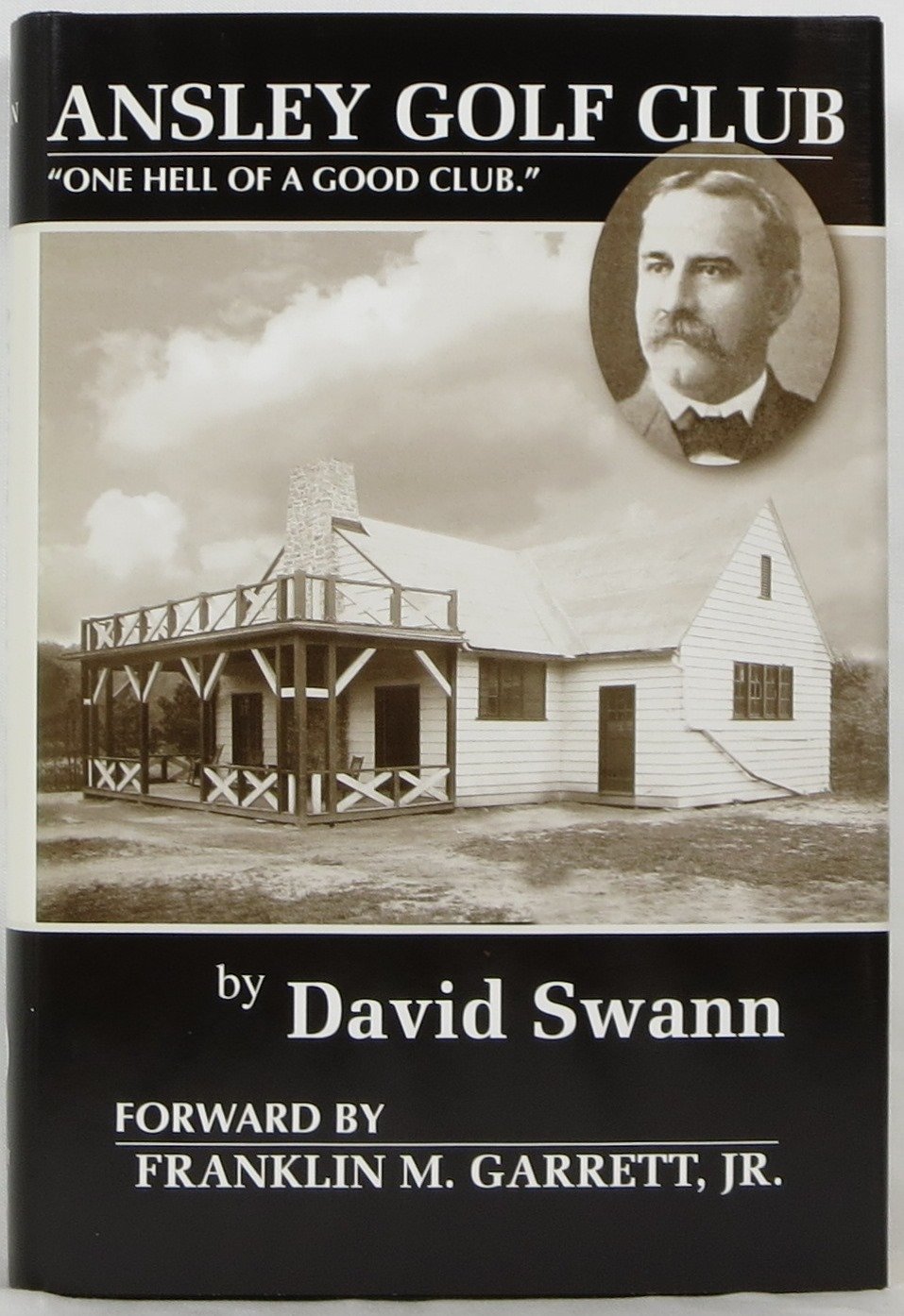 Ansley Golf Club: "One Hell of a Good Club": David Swann: 9780967289007 ...