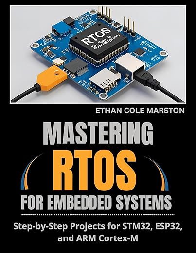 Amazon.com: MASTERING RTOS FOR EMBEDDED SYSTEMS: Step-by-Step Projects ...
