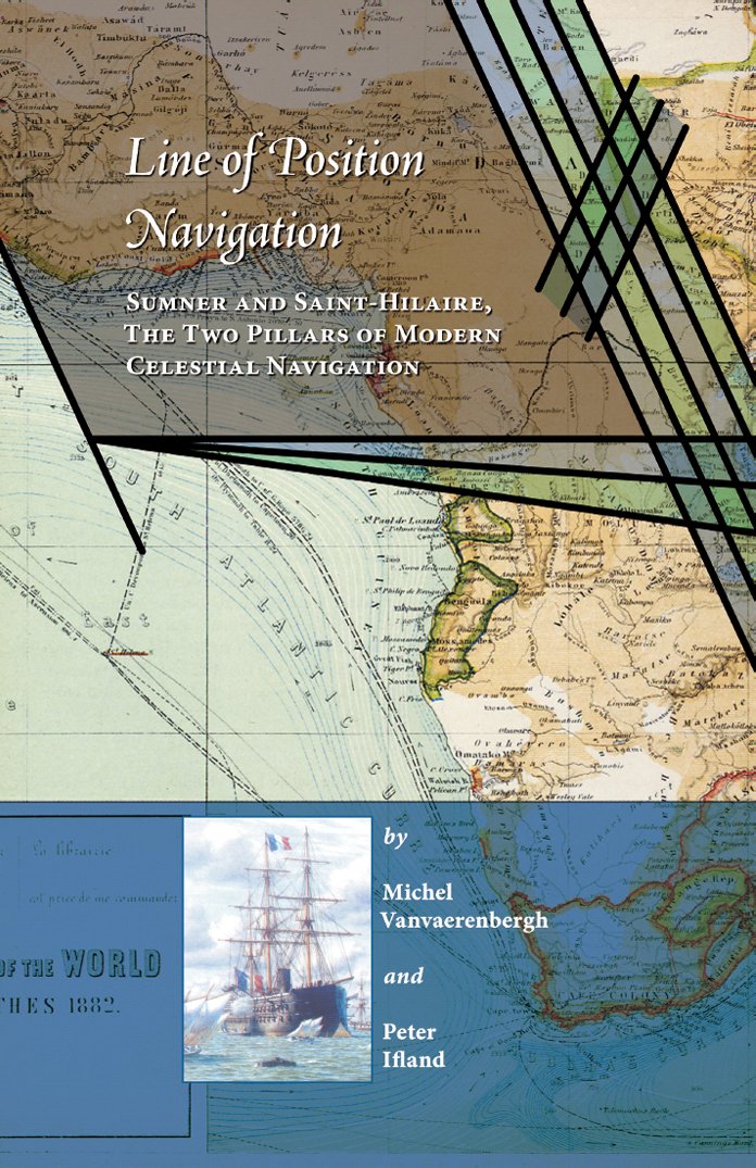Line of Position Navigation: Sumner and Saint-Hilaire, The Two Pillars ...