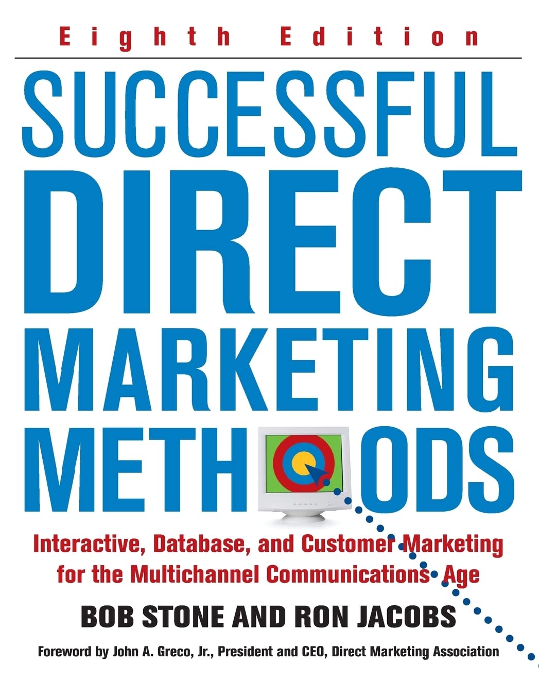 Successful Direct Marketing Methods: Stone, Bob, Jacobs, Ron ...