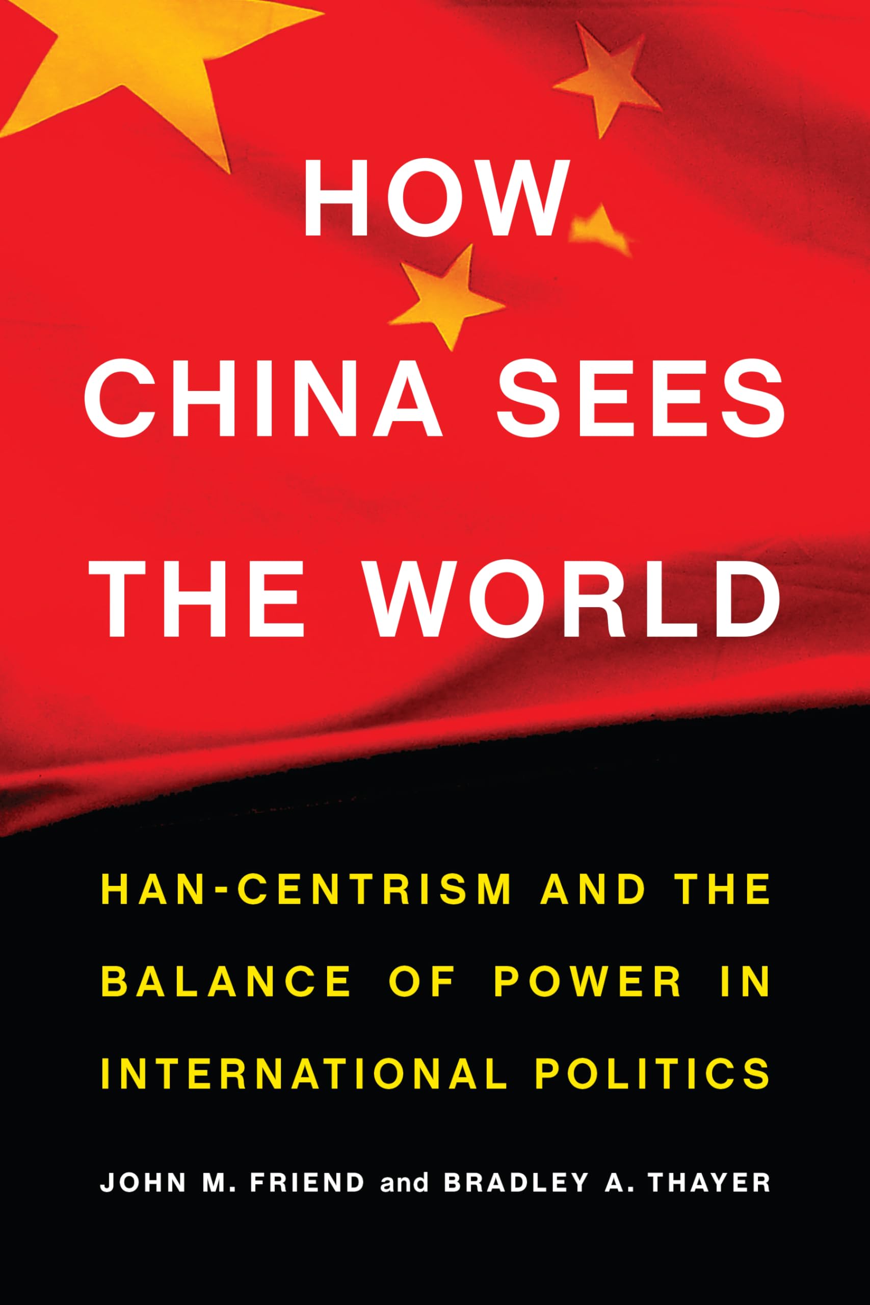 How China Sees the World: Han-Centrism and the Balance of Power in ...