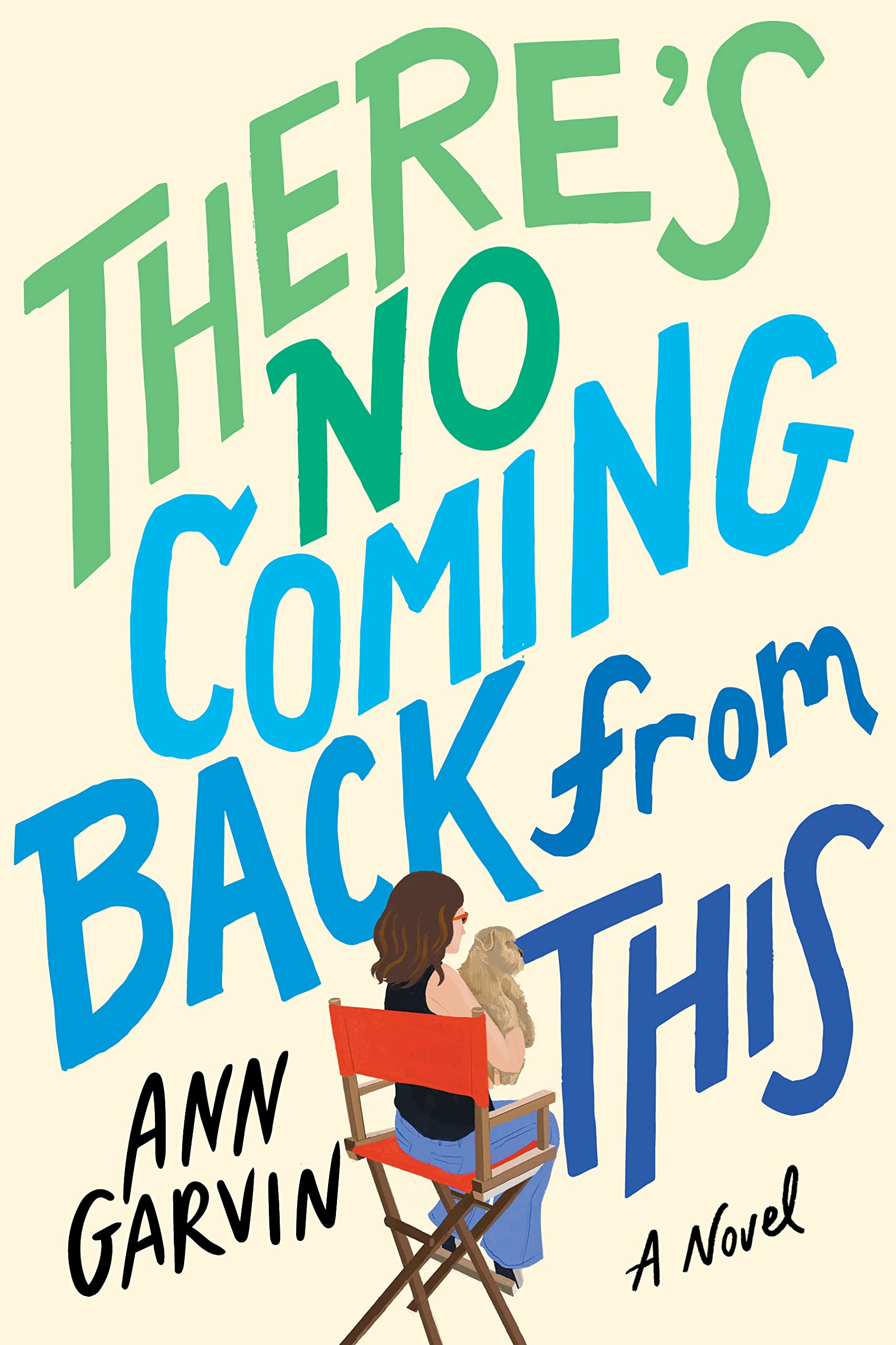 There's No Coming Back from This: A Novel: Garvin, Ann: 9781542033596 ...