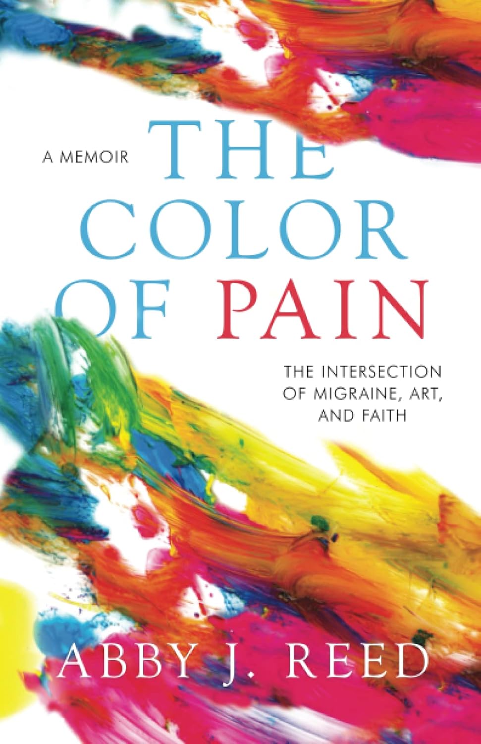 The Color of Pain: The Intersection of Migraine, Art, and Faith: A ...