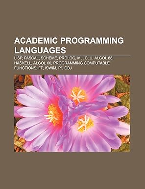 Amazon.co.jp: Academic Programming Languages: LISP, Pascal, Scheme, PROLOG, ML, Clu, ALGOL 68 ...