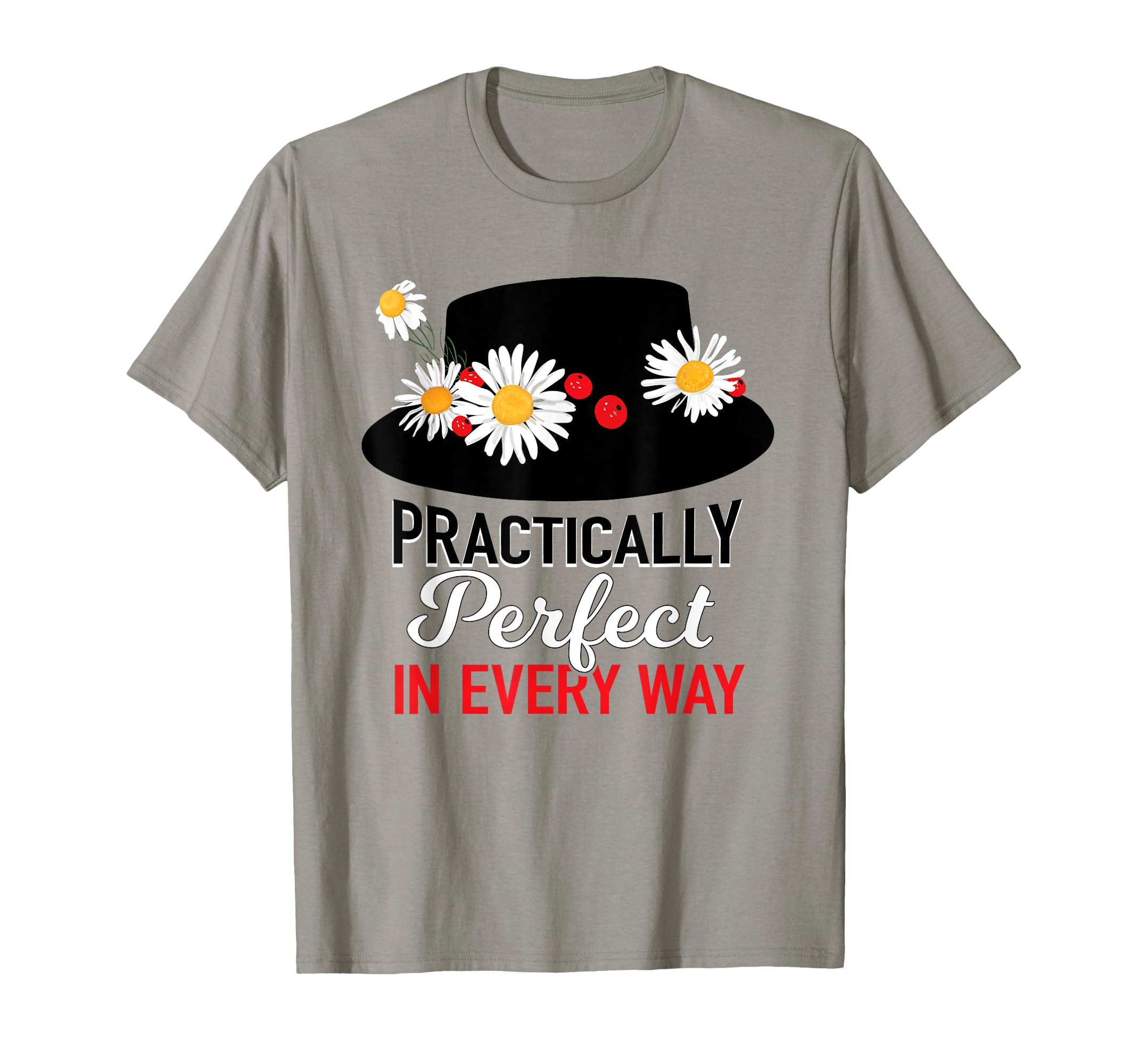 Amazon.com: Practically Perfect In Every Way T Shirt for Men Women Kids ...