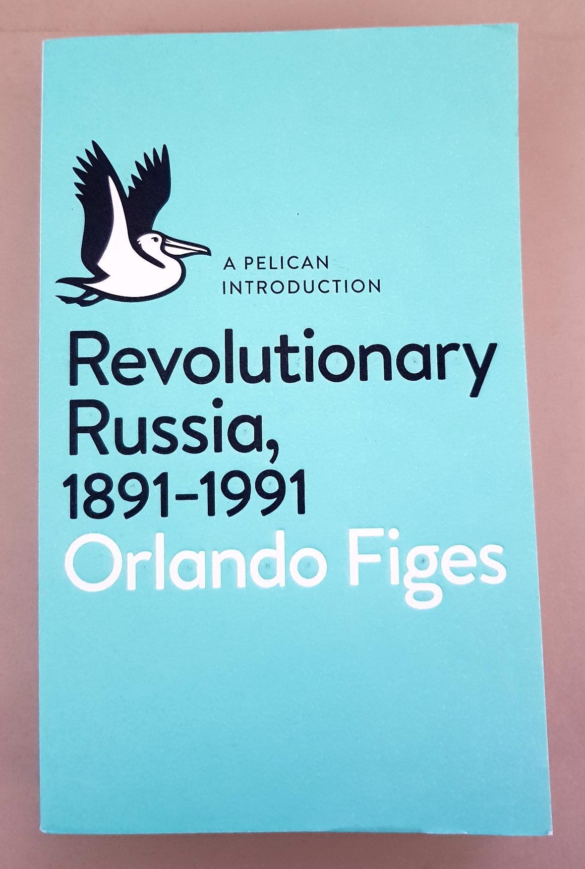 Revolutionary Russia, 1891-1991: A Pelican Introduction (Pelican Books ...