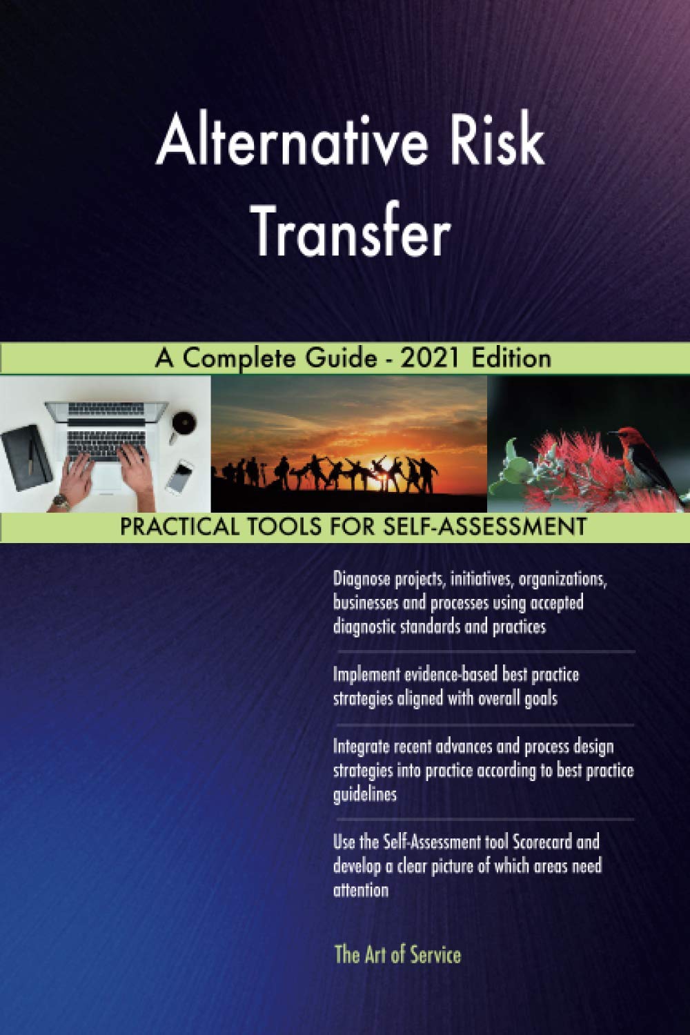 Alternative Risk Transfer A Complete Guide - 2021 Edition: The Art of ...