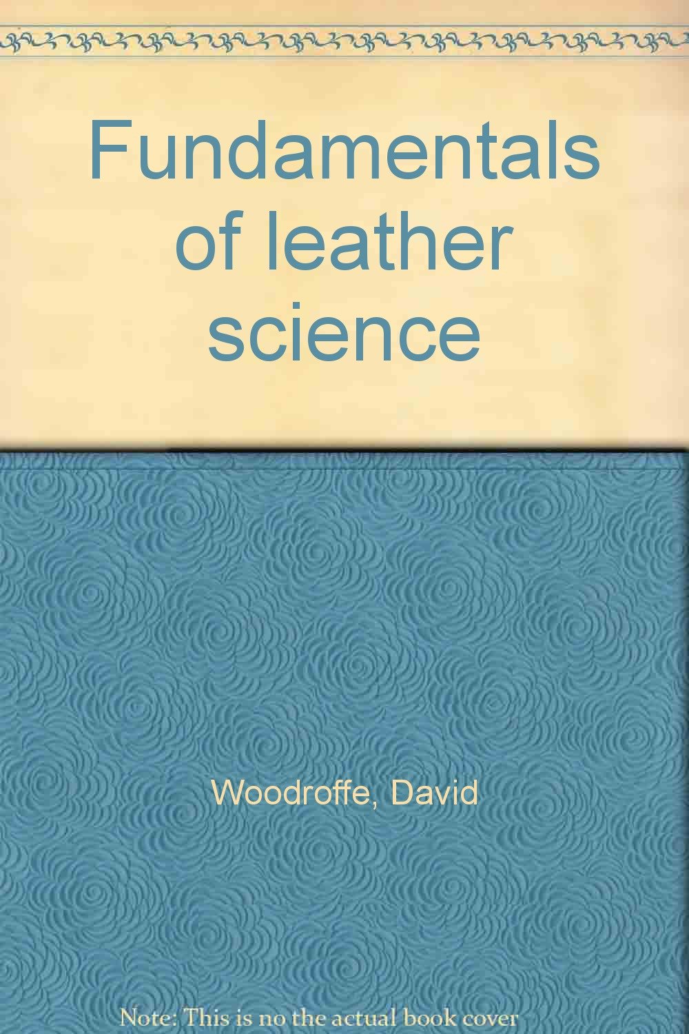 Fundamentals of leather science: D. Woodroffe: Amazon.com: Books