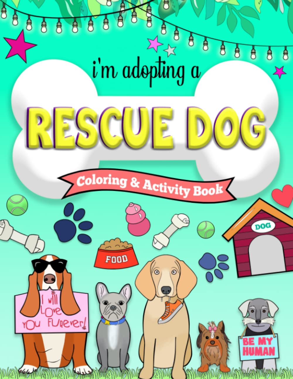 I’m Adopting a Rescue Dog Coloring and Activity Book: First, Color ME ...