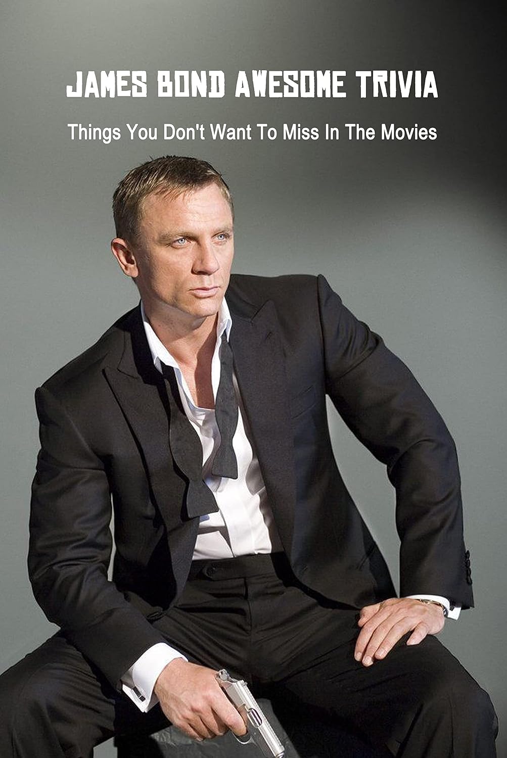 James Bond Awesome Trivia: Things You Don't Want To Miss In The Movies ...