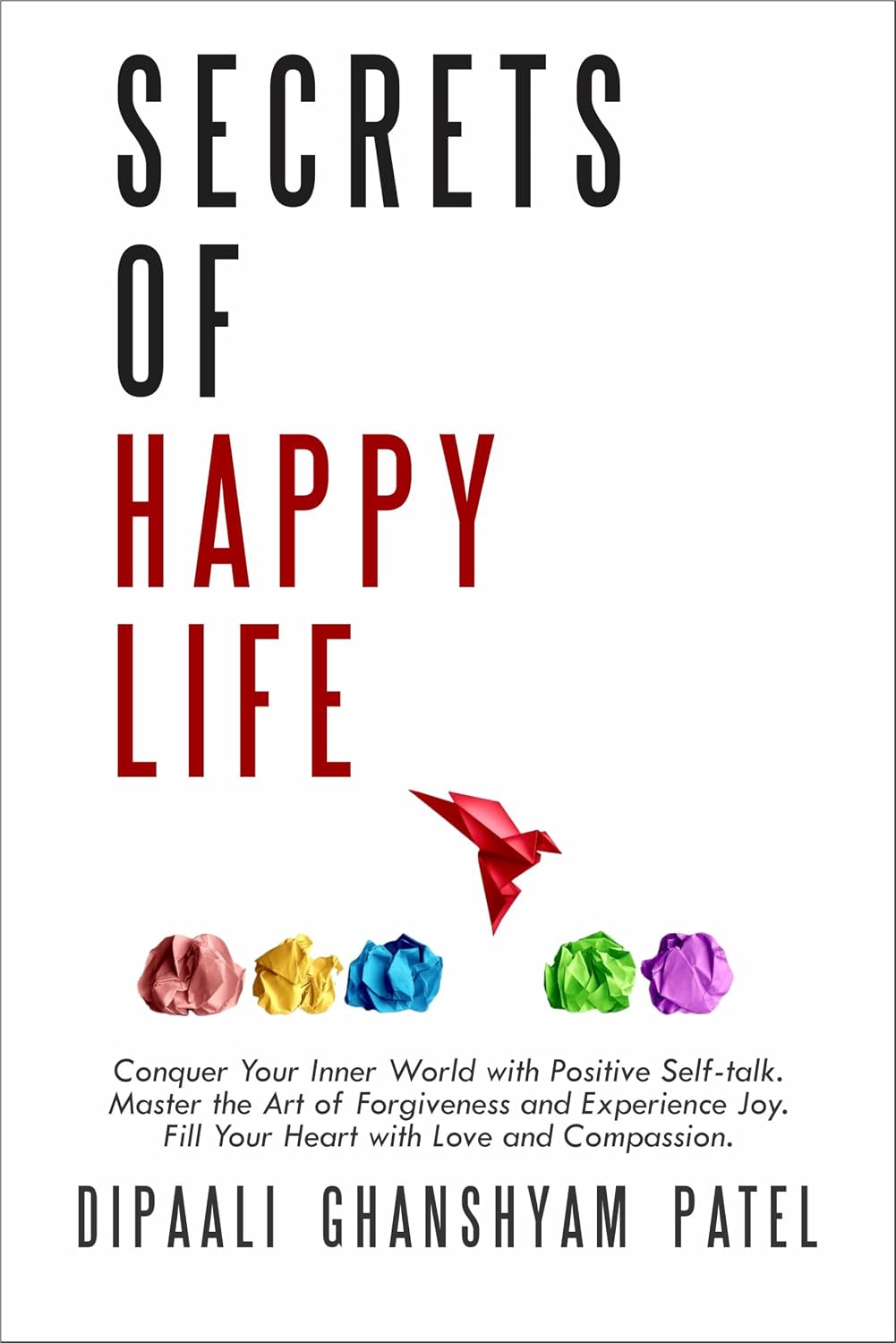 Secrets of Happy Life: Conquer Your Inner World with Positive Self-talk ...