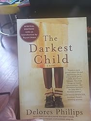 Amazon.com: The Darkest Child: 9781569473788: Phillips, Delores: Books