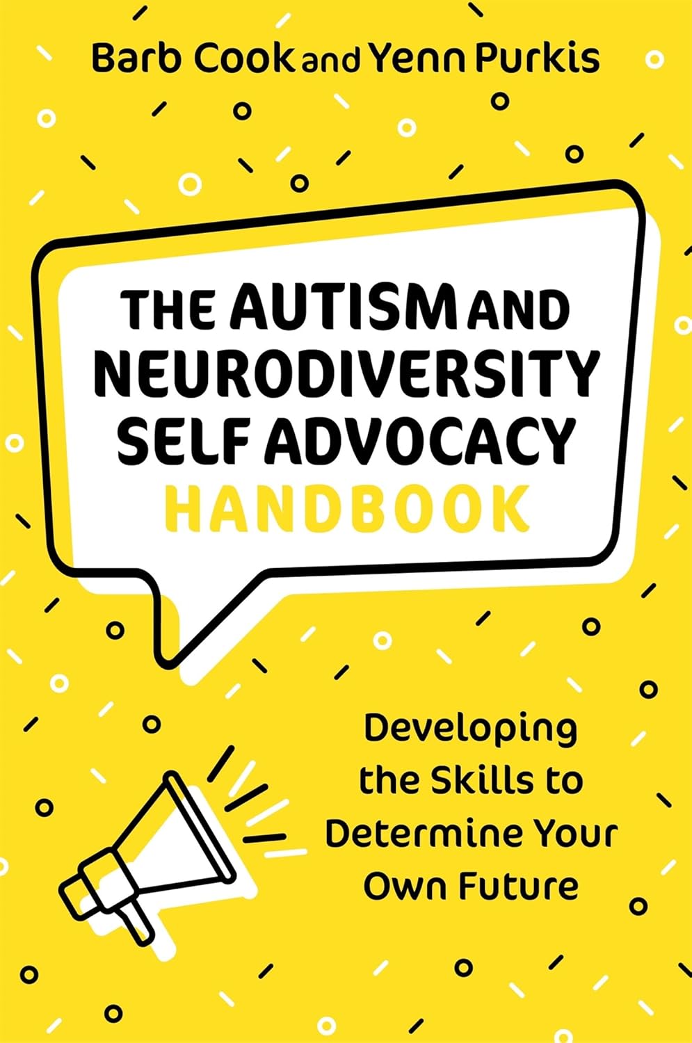 The Autism and Neurodiversity Self Advocacy Handbook: Developing the ...