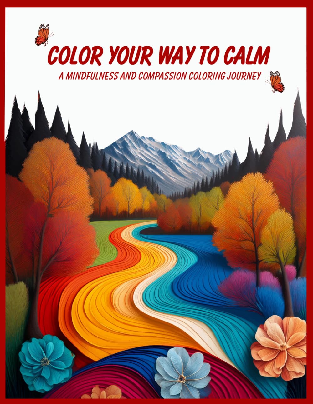 Amazon.com: Color Your Way to Calm A Mindfulness and Compassion ...
