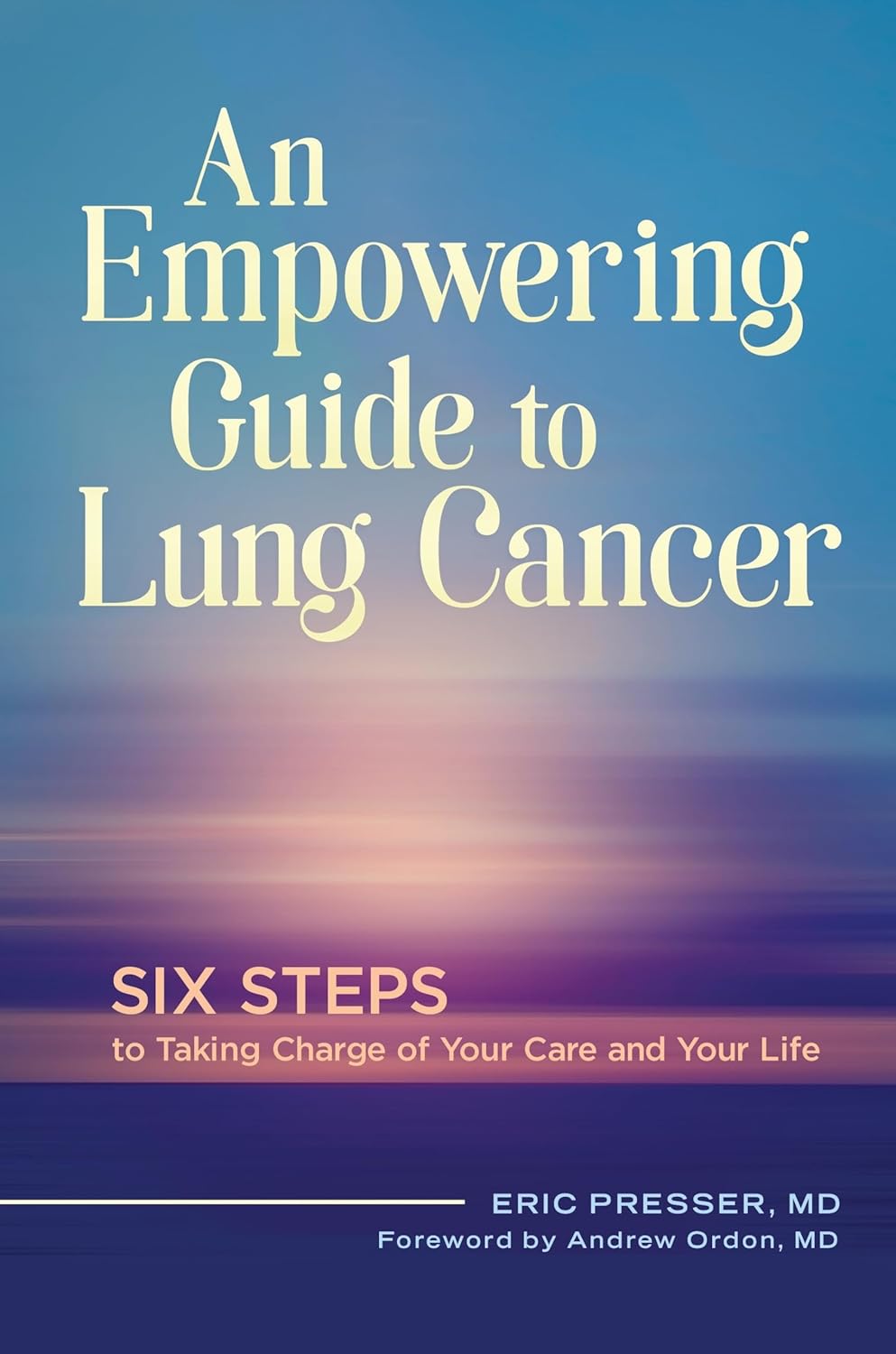 An Empowering Guide to Lung Cancer: Six Steps to Taking Charge of Your ...