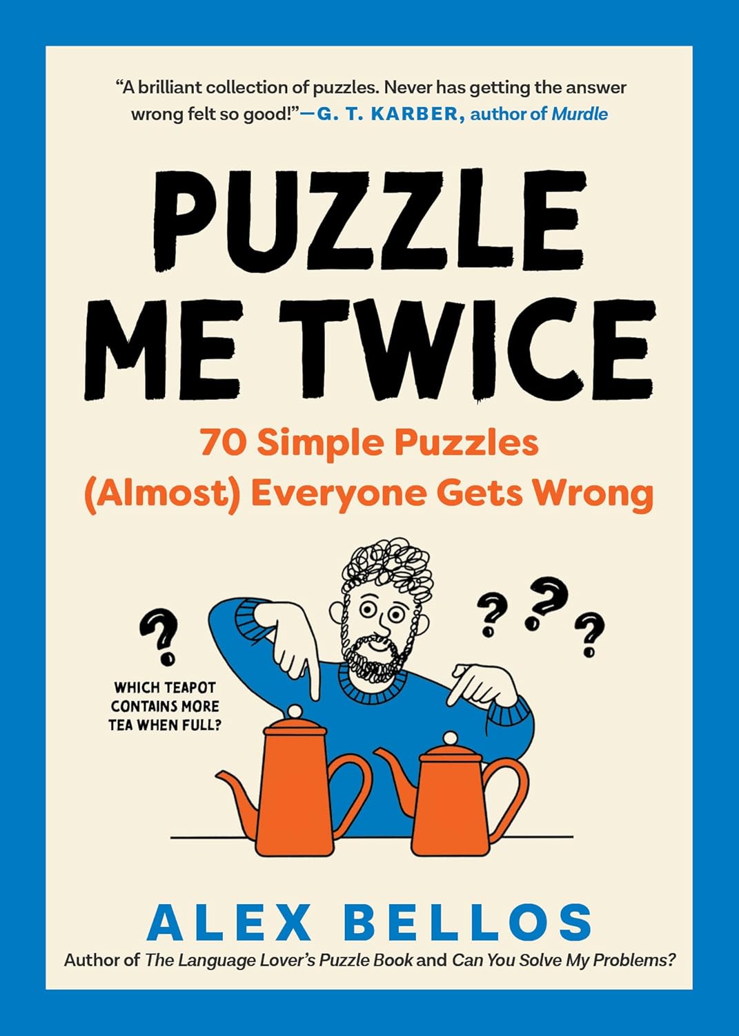 Puzzle Me Twice: 70 Simple Puzzles (Almost) Everyone Gets Wrong (Alex ...