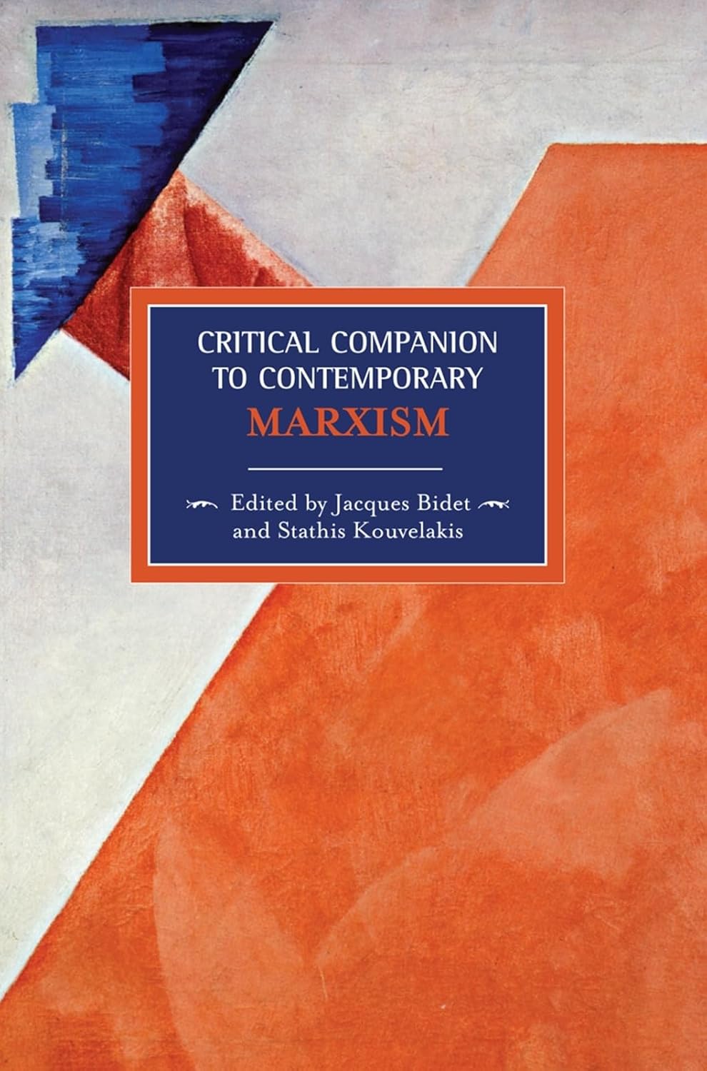 Critical Companion to Contemporary Marxism: Bidet, Jacques, Kouvelakis ...
