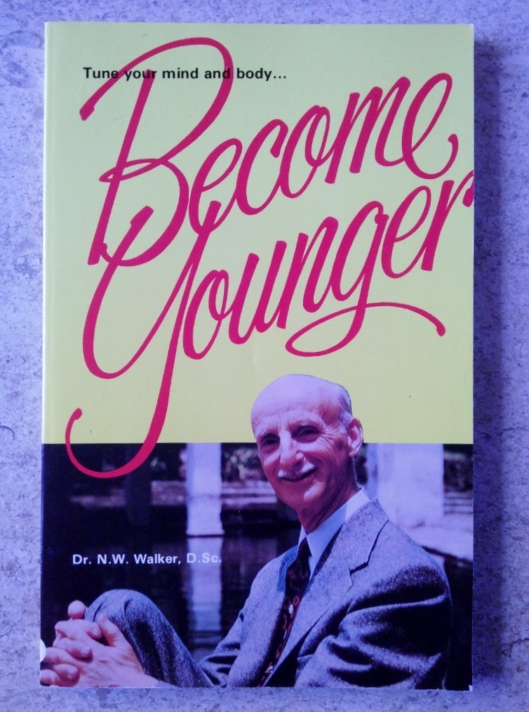 Become Younger: Dr.Norman Walker: 9780890190517: Amazon.com: Books