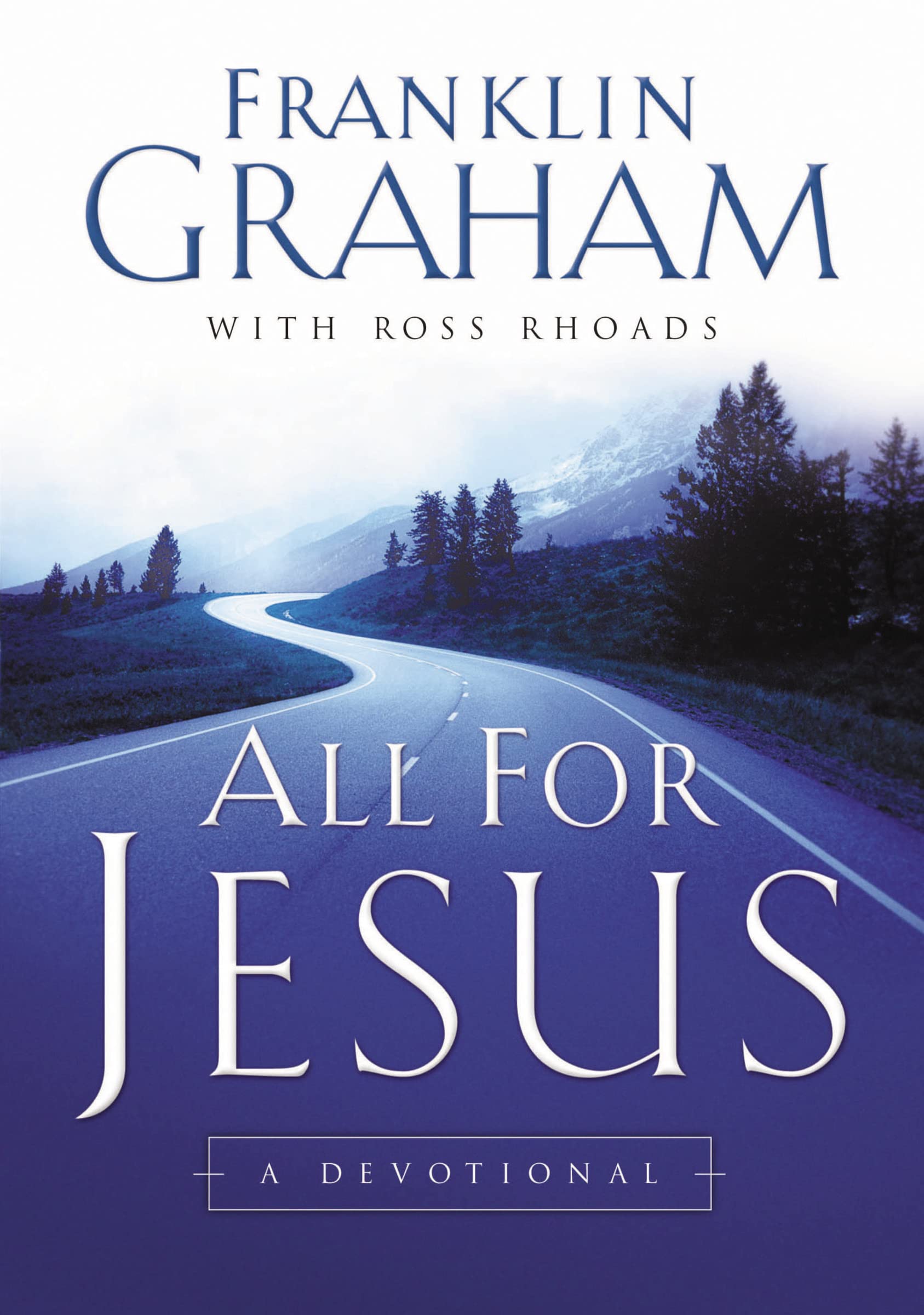 All for Jesus: Graham, Franklin: 9780849928796: Amazon.com: Books