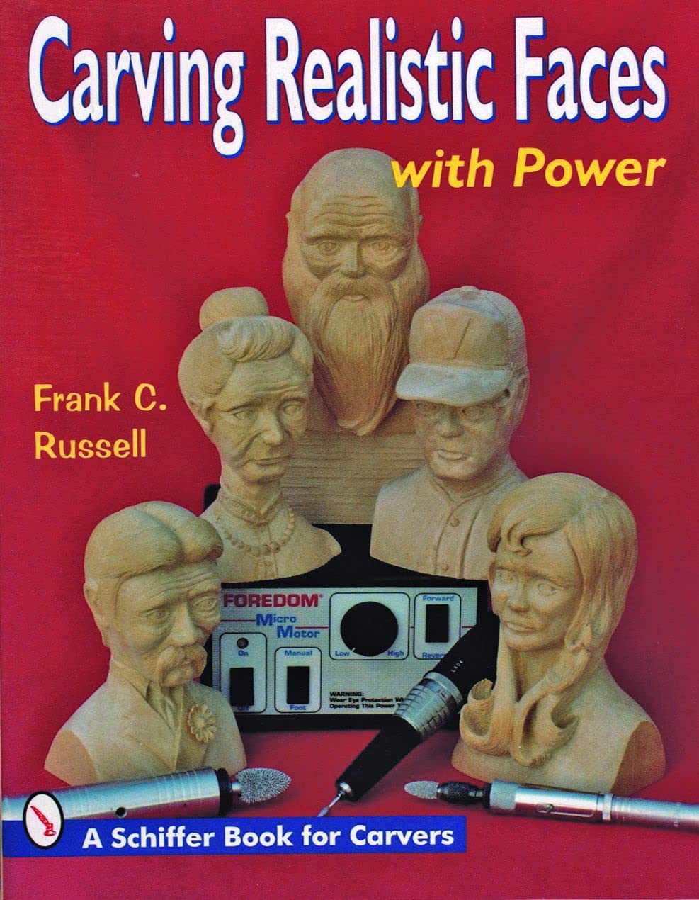 Carving Realistic Faces with Power (Schiffer Book for Carvers): Russell ...