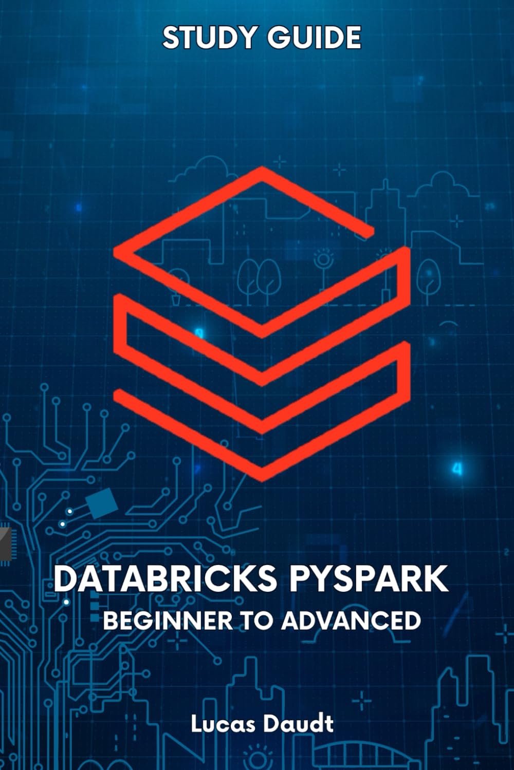 Databricks PySpark - Beginner To Advanced: Daudt, Lucas: 9798342472616 ...