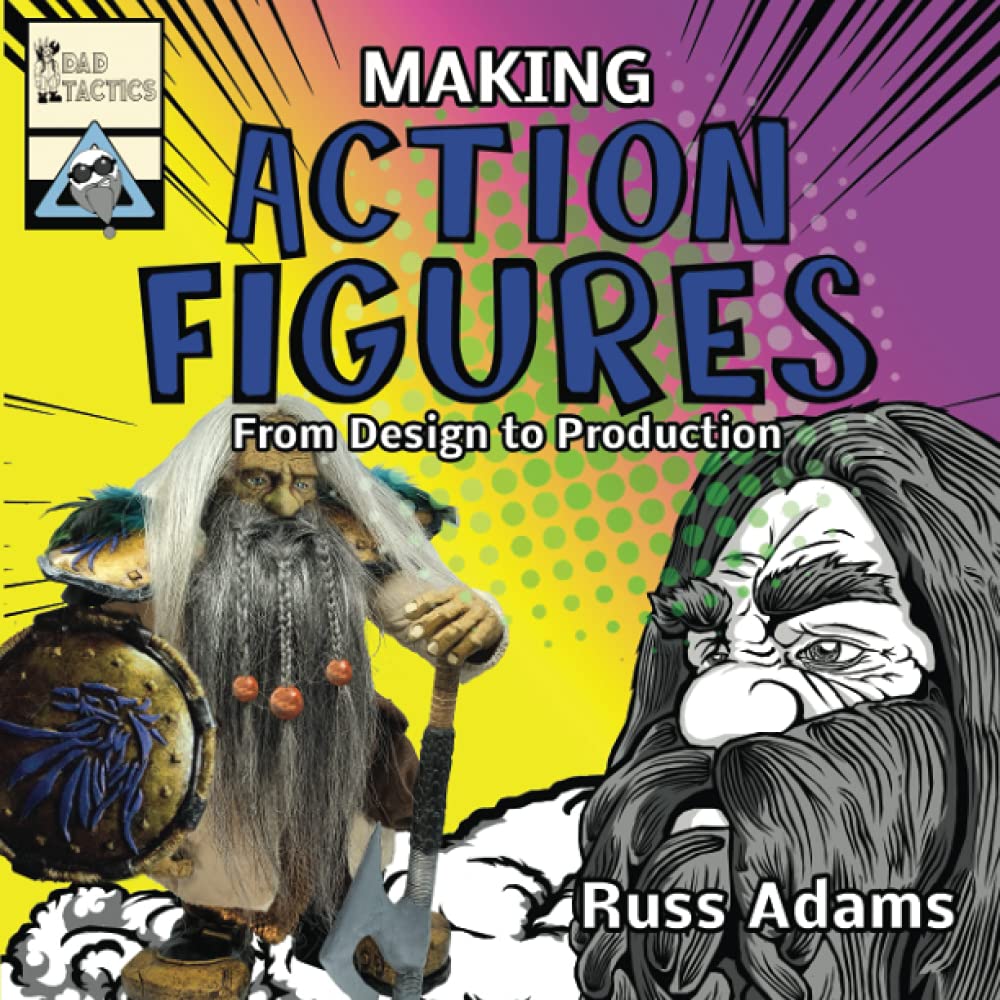 Making Action Figures: From Design to Production: Adams, Russ ...