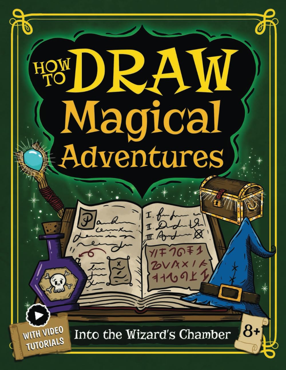 How to Draw Magical Adventures: Into the Wizard's Chamber: A Magical ...