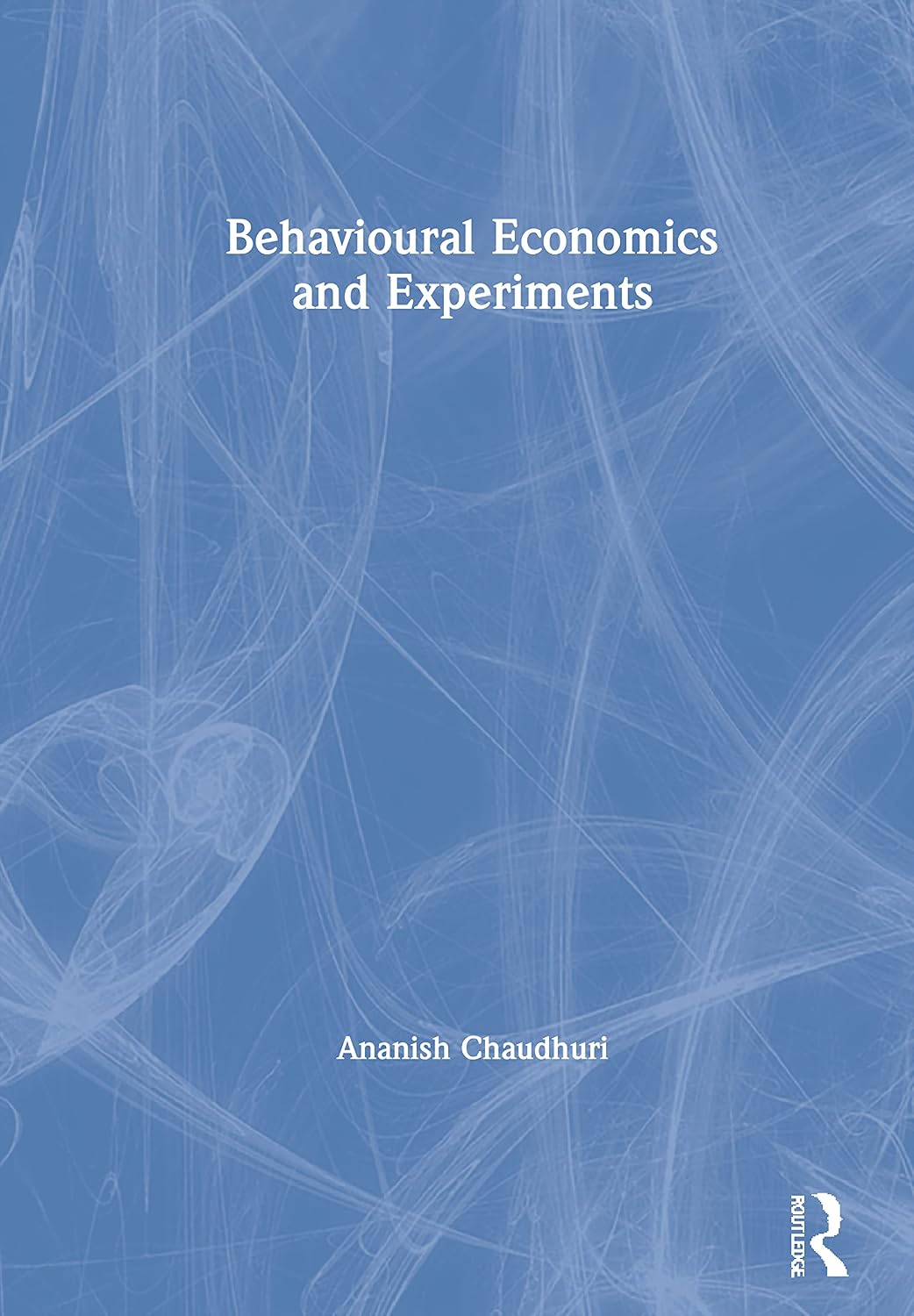 Behavioural Economics and Experiments: 9780367463946: Economics Books ...