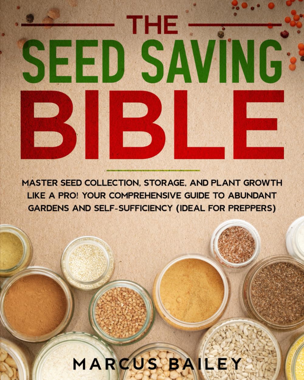 The Seed Saving Bible: Master Seed Collection, Storage, and Plant ...