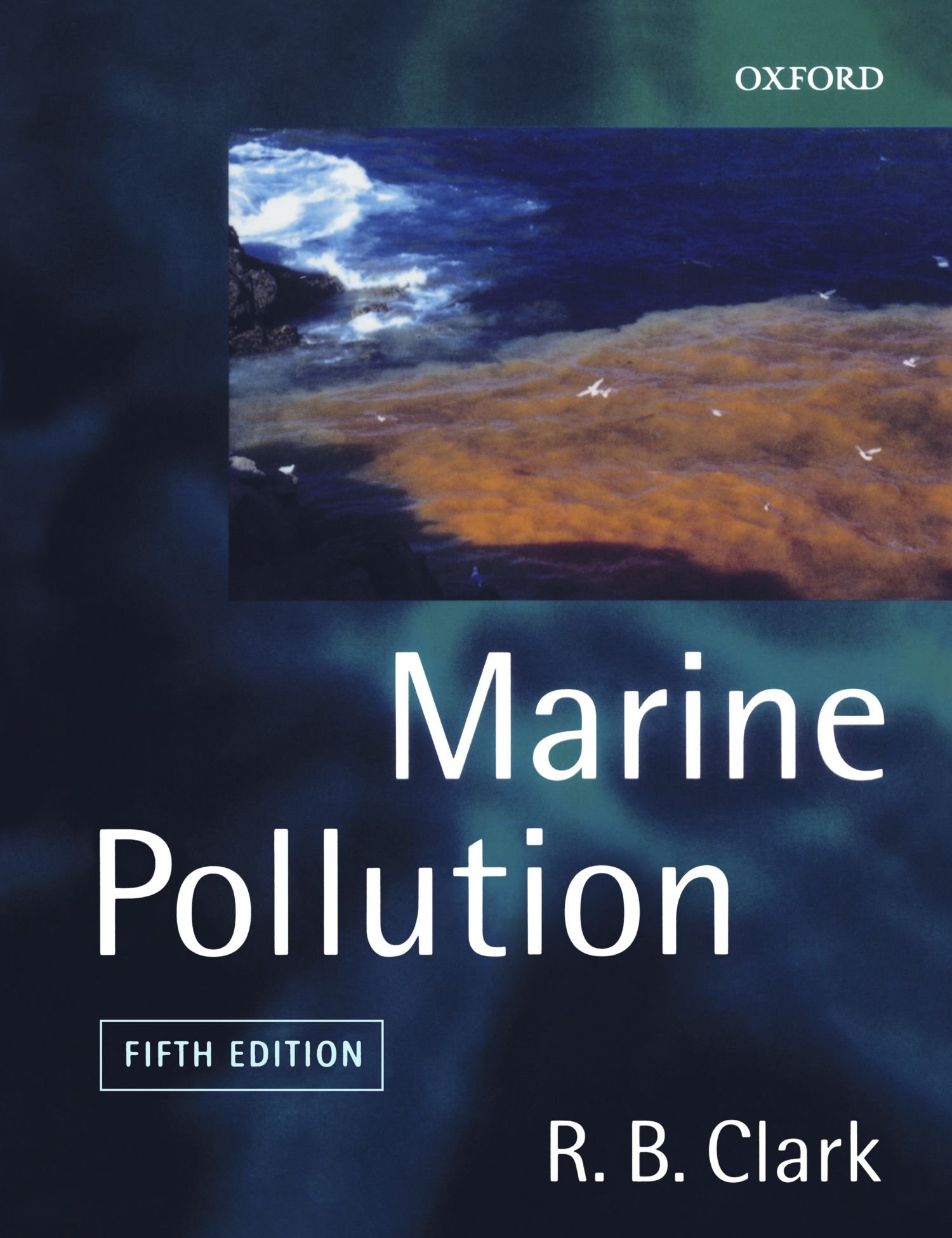 Marine Pollution: Amazon.co.uk: Frid, Chris, Attrill, Martin, Clark ...