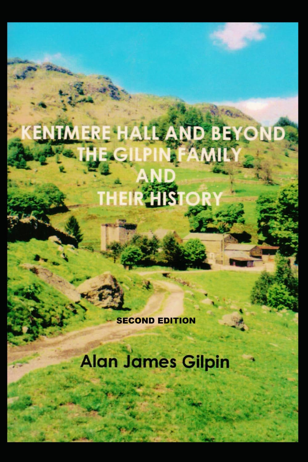 KENTMERE HALL AND BEYOND, THE GILPIN FAMILY AND THEIR HISTORY: Gilpin ...
