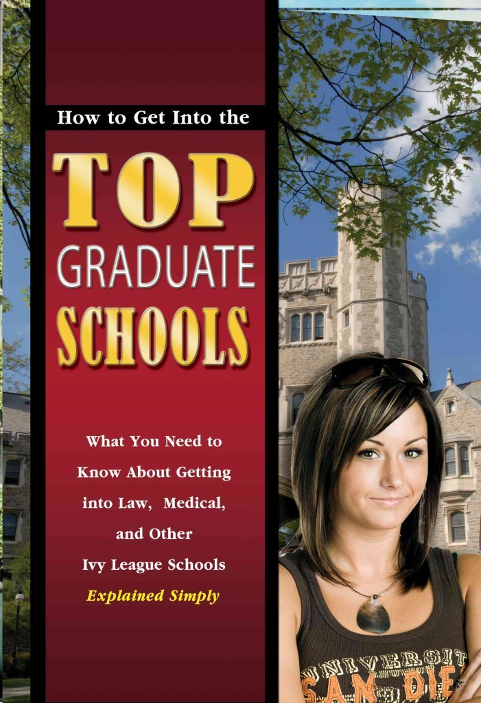 How to Get into the Top Graduate Schools: What You Need to Know about ...