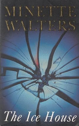 The Ice House : Walters, Minette: Amazon.co.uk: Books