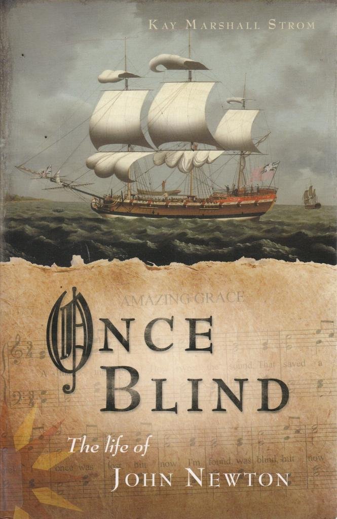 Once Blind: The Life of John Newton: Strom, Kay Marshall: 9781934068274 ...