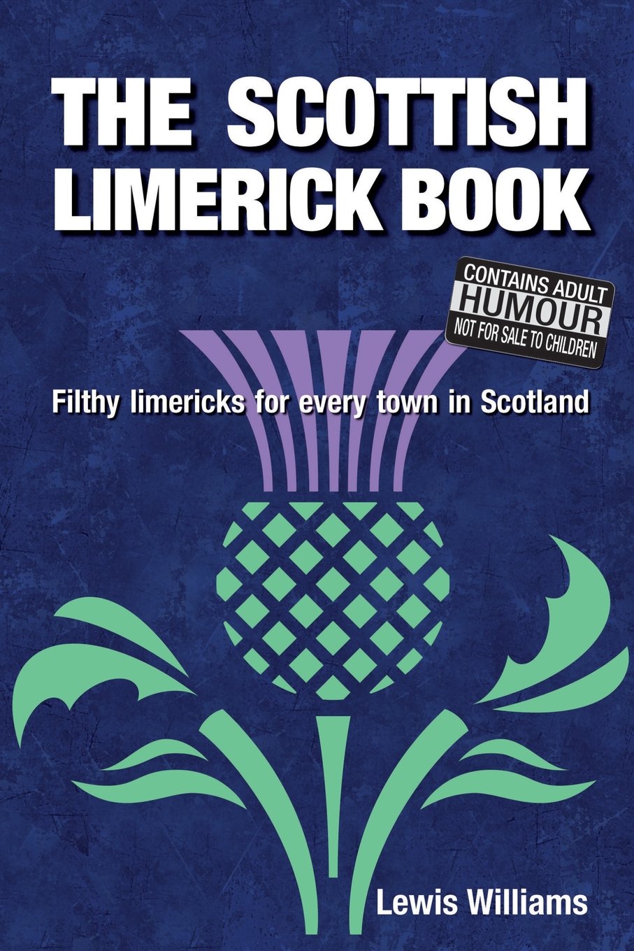 The Scottish Limerick Book: Filthy Limericks for Every Town in Scotland ...