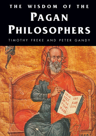 The Wisdom of the Pagan Philosophers (Wisdom of the Masters Series ...