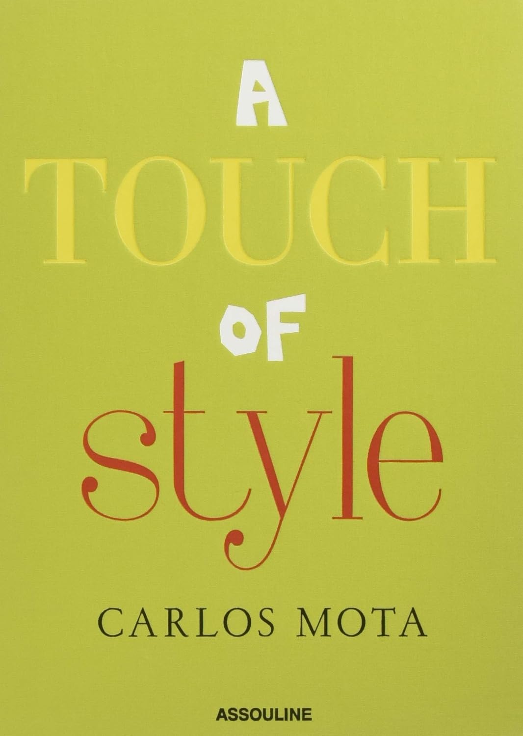A Touch of Style: Carlos Mota : 9781614282990: Amazon.com: Books