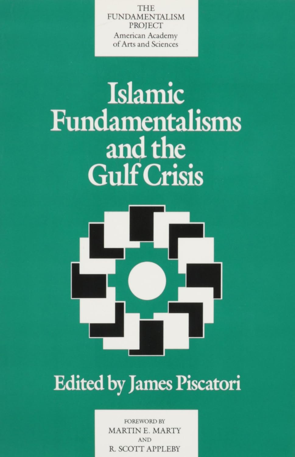 Islamic Fundamentalisms and the Gulf Crisis (A Fundamentalism Project ...