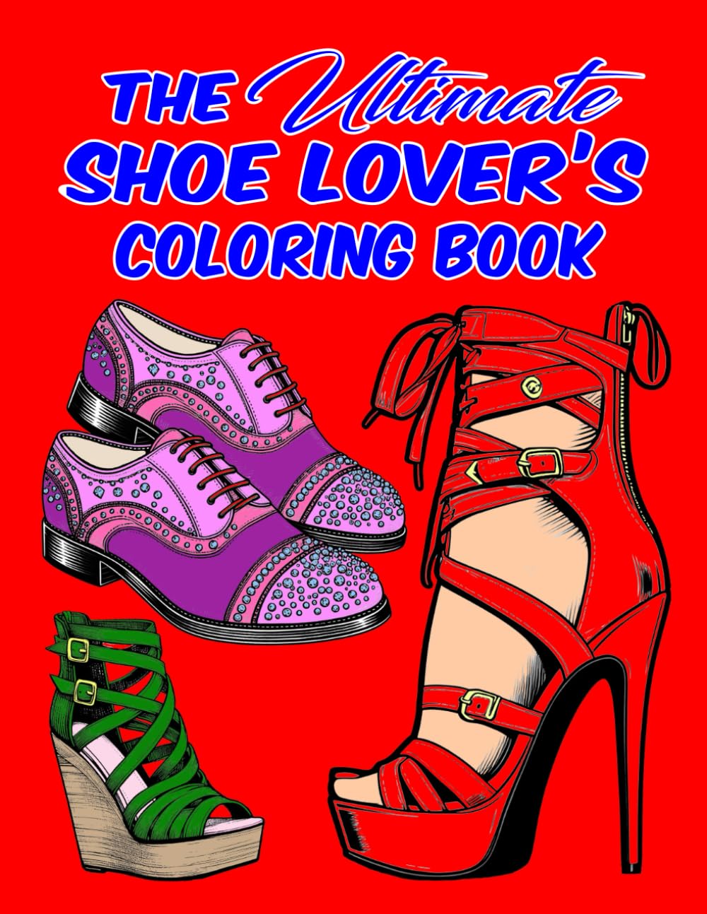 Amazon.com: The Ultimate Shoe Lover’s Coloring Book - Women's Fashion ...