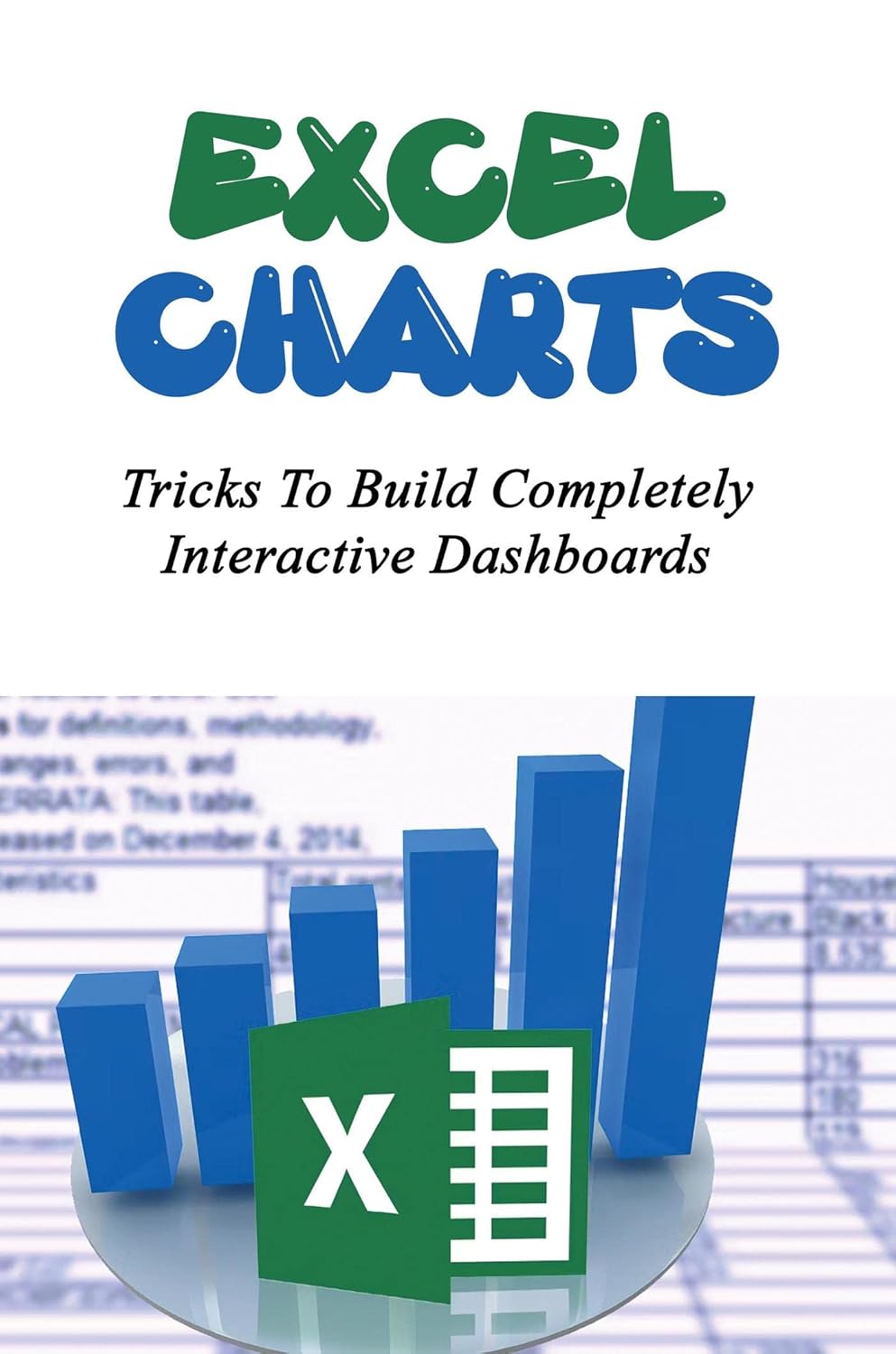 Excel Charts: Tricks To Build Completely Interactive Dashboards eBook : Grabinski, Jestine ...