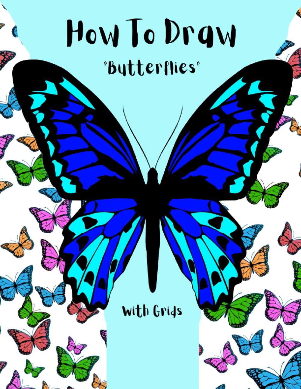 How To Draw Butterflies: With Grids: Creations, Sabryels: 9798840486702 ...