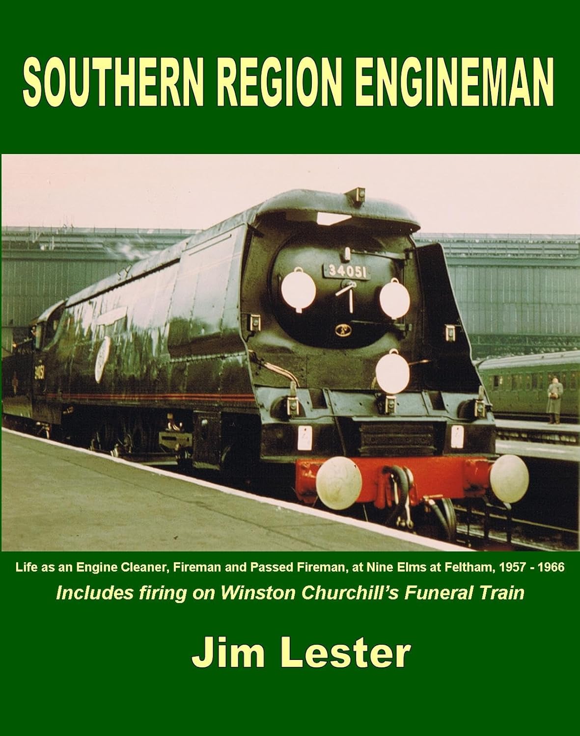 Southern Region Engineman: Life as an Engine Cleaner, Fireman and ...