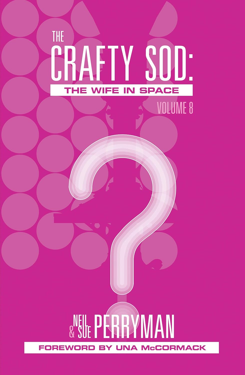 The Crafty Sod: The Wife in Space Volume 8 eBook : Perryman, Neil ...
