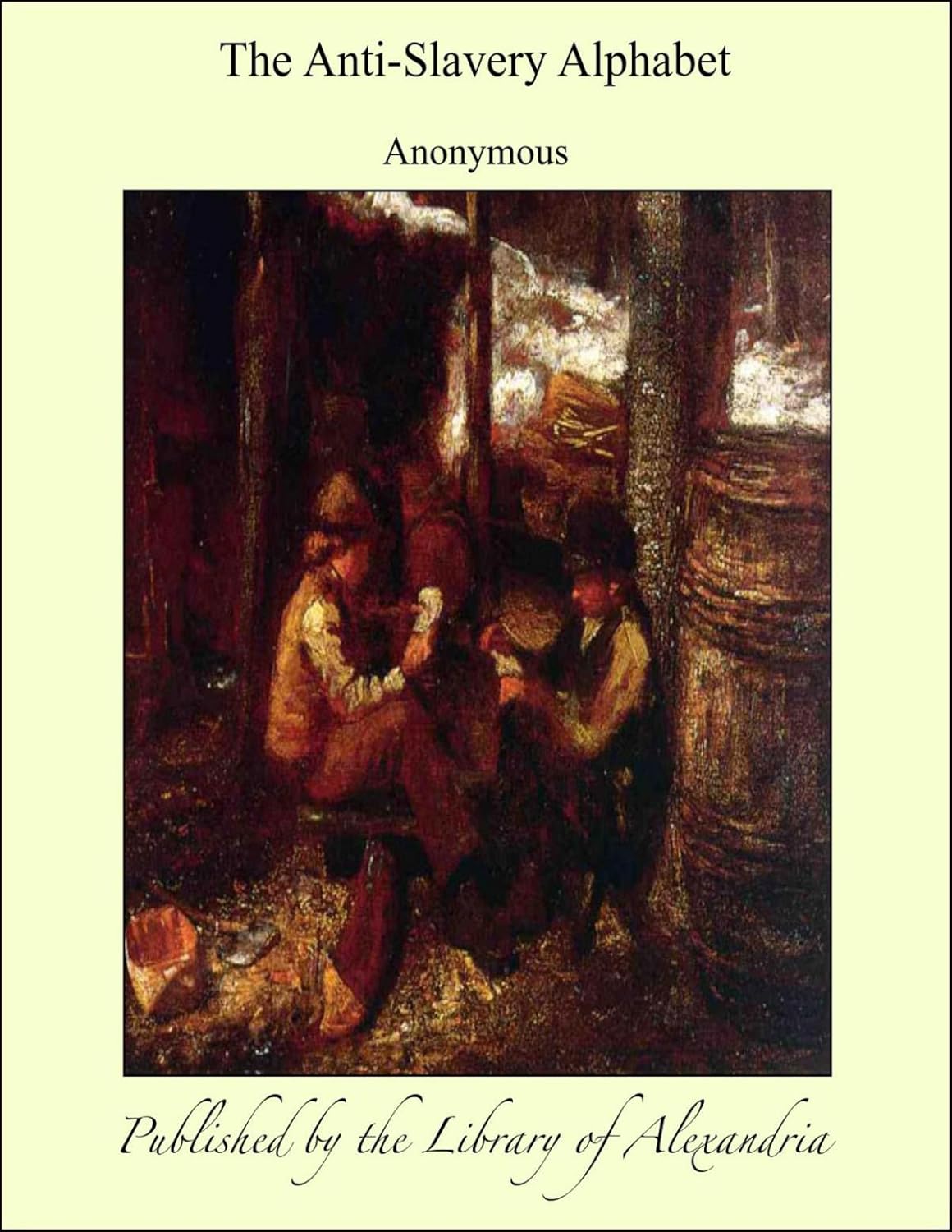 The Anti-Slavery Alphabet - Kindle edition by Anonymous. Literature ...