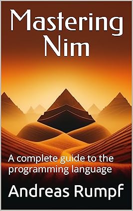 Mastering Nim: A complete guide to the programming language 2, Rumpf ...