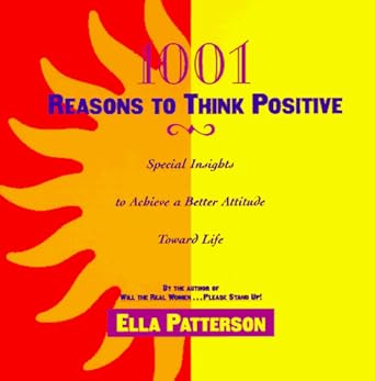 1001 Reasons to Think Positive: Special Insights to Achieve a Better ...