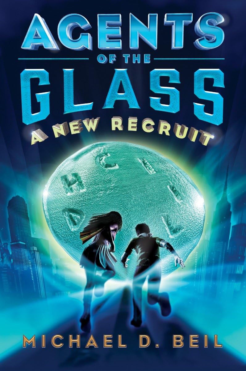 Agents of the Glass: A New Recruit: Beil, Michael D.: 9780385753210 ...