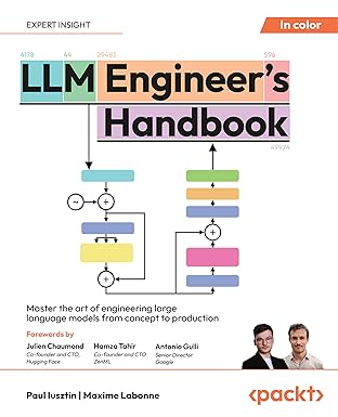 LLM Engineer's Handbook: Master the art of engineering large language models from concept to ...